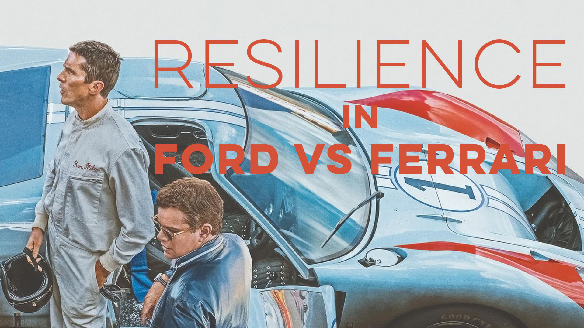 Ford Vs Ferrari And Resilience - GearingUP Counseling